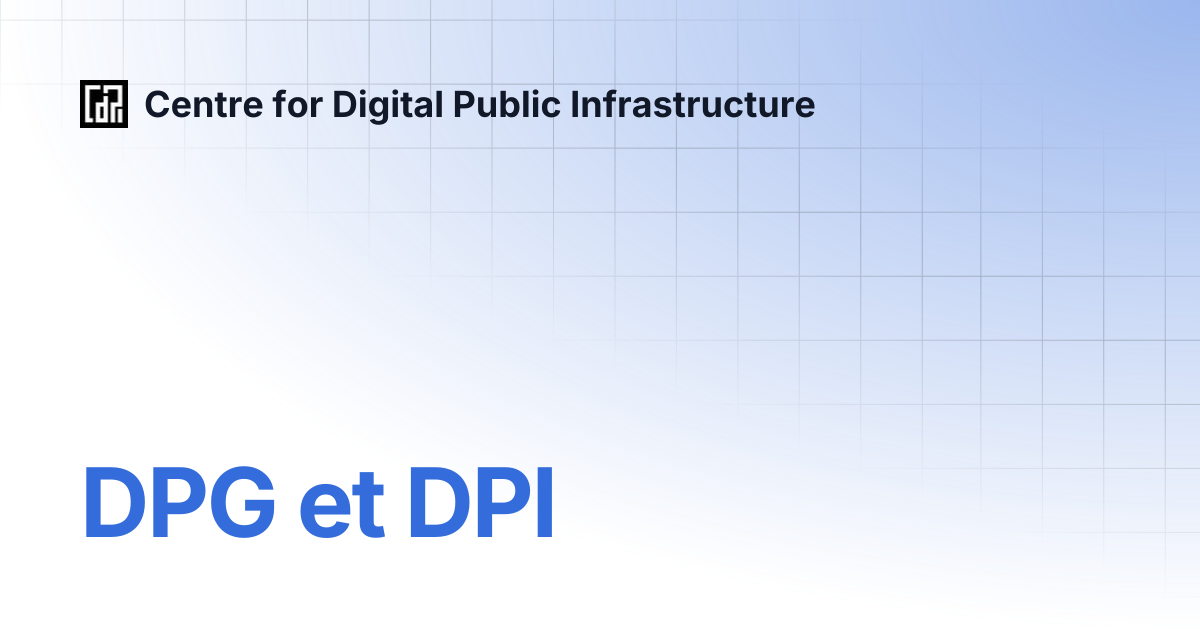 DPG et DPI | french | Centre for Digital Public Infrastructure