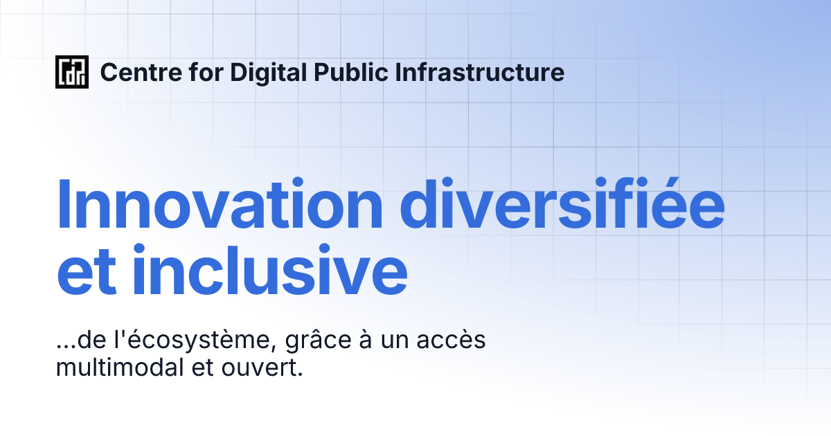 Innovation diversifiée et inclusive | Centre for Digital Public ...