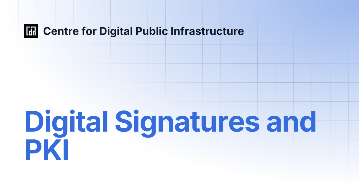 Digital Signatures and PKI | Centre for Digital Public Infrastructure