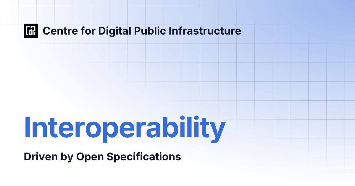 Interoperability | Centre for Digital Public Infrastructure
