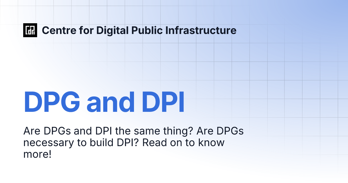 DPG and DPI | Centre for Digital Public Infrastructure