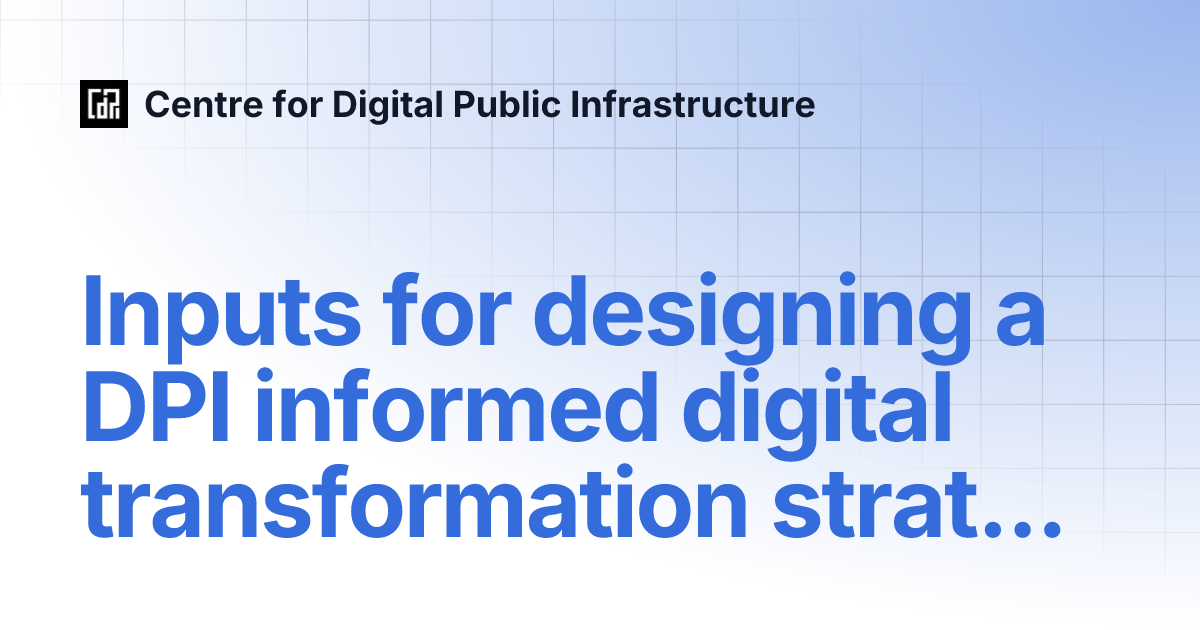 Inputs for designing a DPI informed digital transformation strategy ...