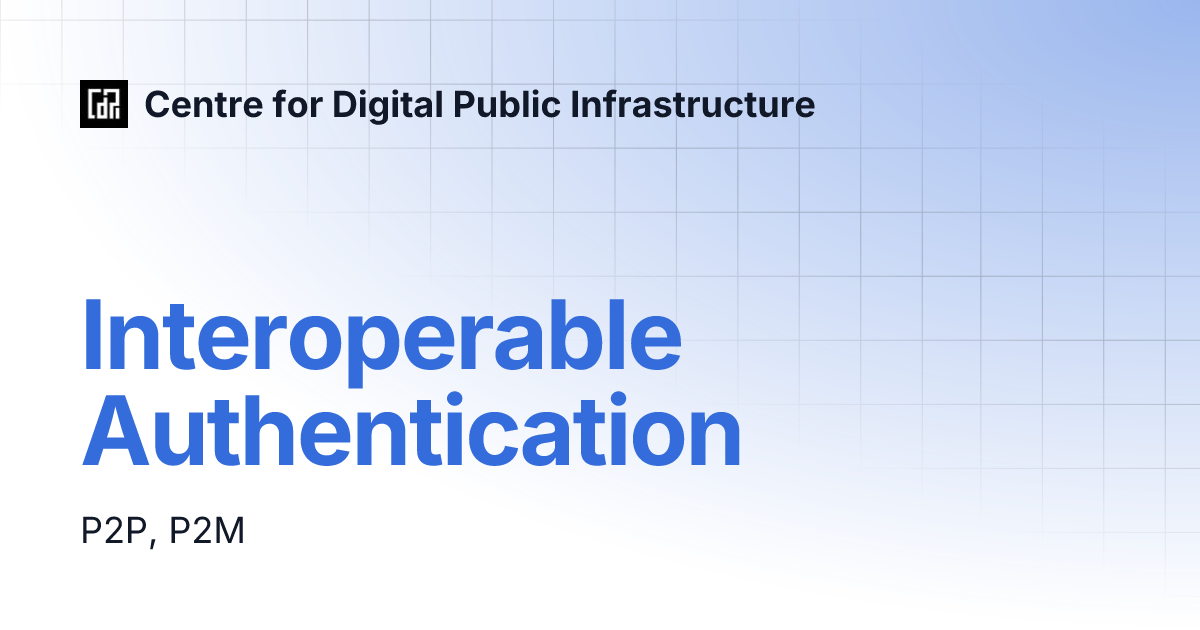 Interoperable Authentication | Centre for Digital Public Infrastructure