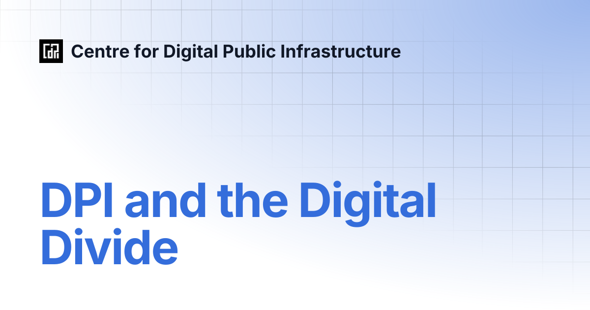 DPI and the Digital Divide | Centre for Digital Public Infrastructure