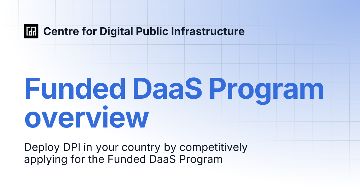 Funded DaaS Program overview | Centre for Digital Public Infrastructure